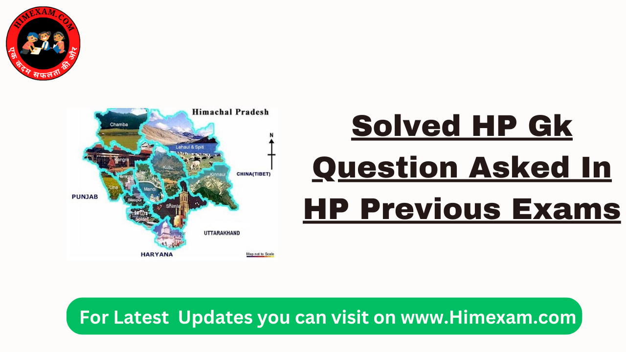 Solved HP Gk Question Asked In HP Previous Exams - Himexam.com Solved HP Gk Question Asked In HP Previous Exams - Himexam.com