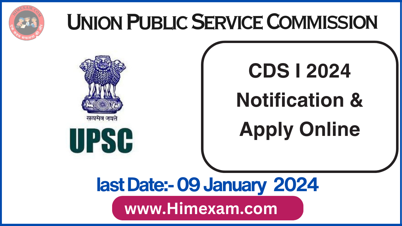 UPSC CDS 2024 Notification, Exam Date & Schedule - Himexam.com UPSC CDS 2024 Notification, Exam Date & Schedule - Himexam.com