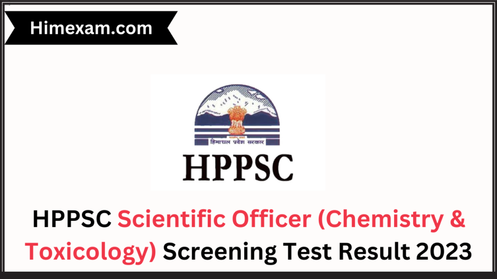 HPPSC Scientific Officer (Chemistry & Toxicology) Screening Test Result ... HPPSC Scientific Officer (Chemistry & Toxicology) Screening Test Result ...
