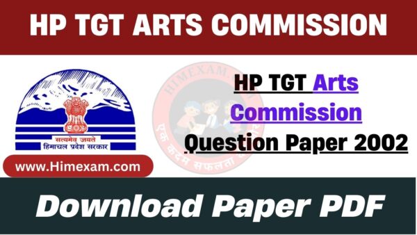 HP TGT Arts Commission Question Paper 2002 - Himexam.com